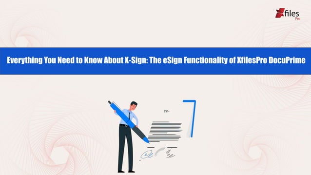 Everything You Need to Know About X-Sign: The eSign Functionality of ...