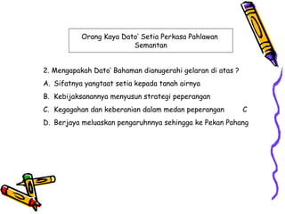 Sejarah Tingkatan 2: Bab7 dato bahaman | PPT