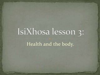 isiXhosa: Health and the body | PPT