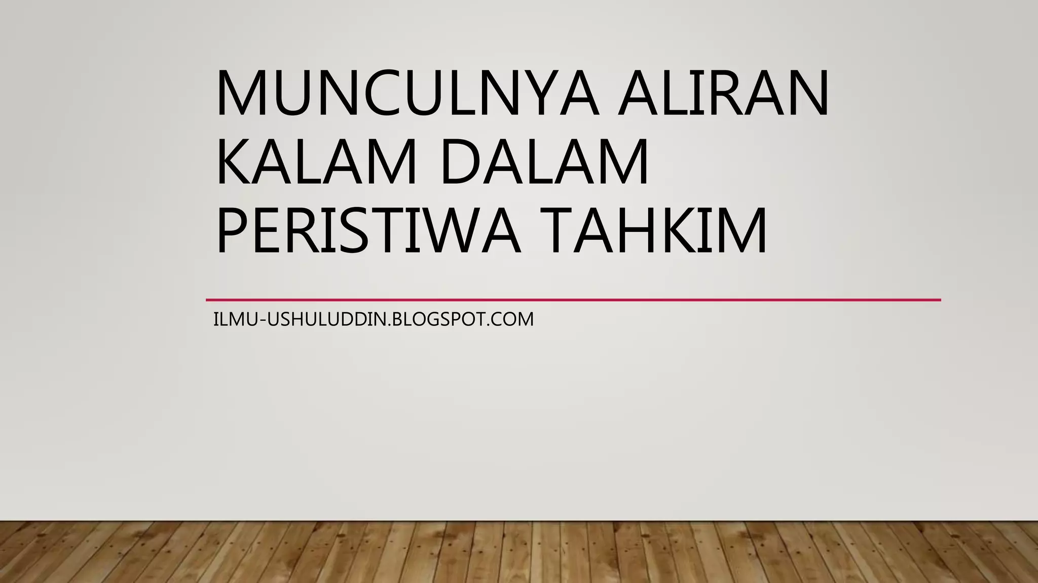 Sejarah Munculnya Aliran Kalam | PPTX