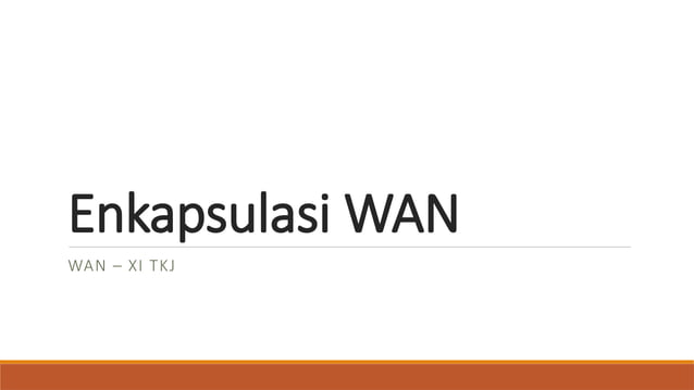 XI - Wide Area Network - Enkapsulasi WAN.pptx