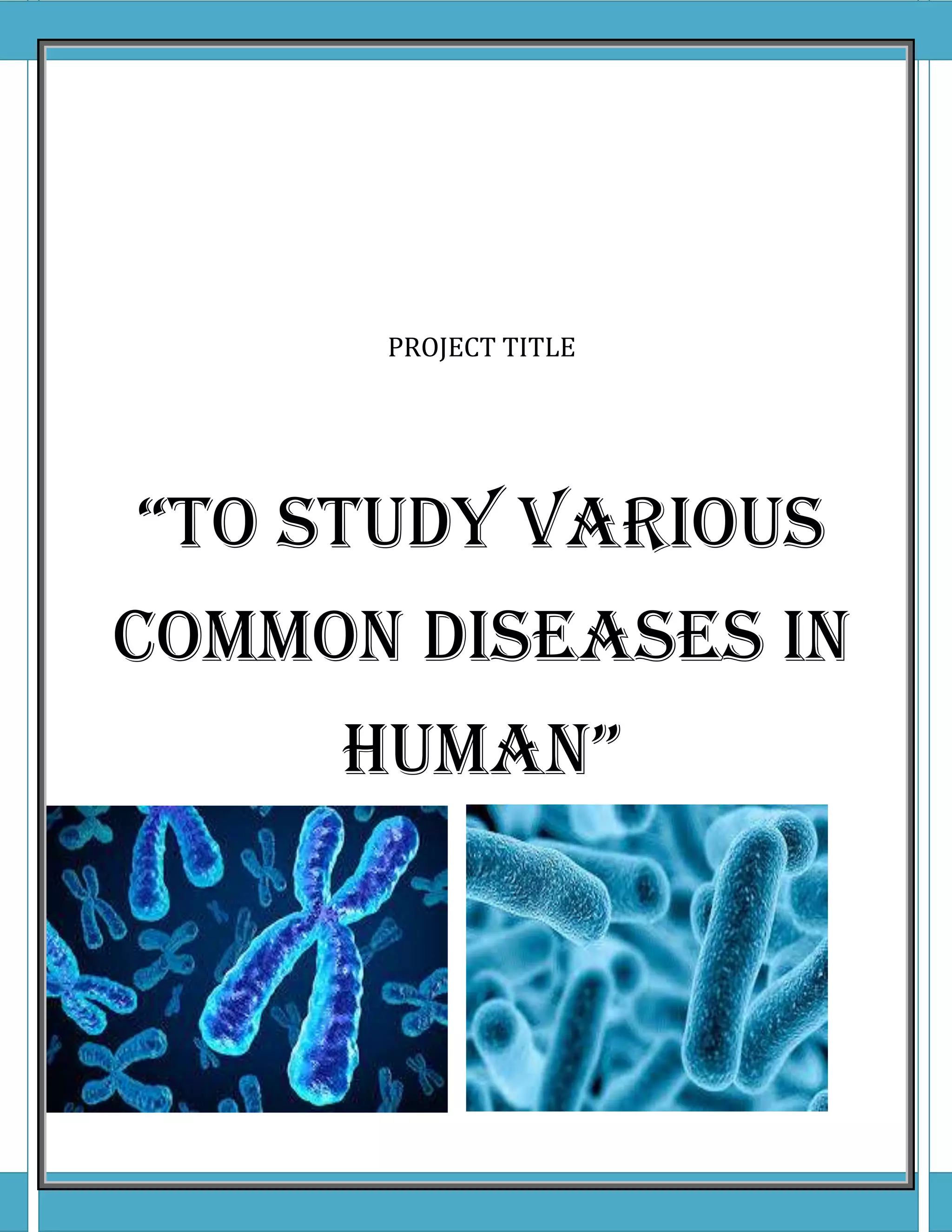 Xii biology project on common desease in human & causes and remedies | PDF