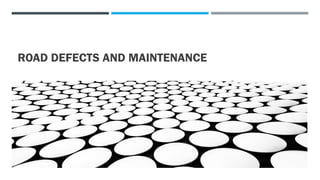 HIGHWAY AND RAILROAD ENGINEERING - ROAD DEFECTS AND MAINTENANCE.pdf