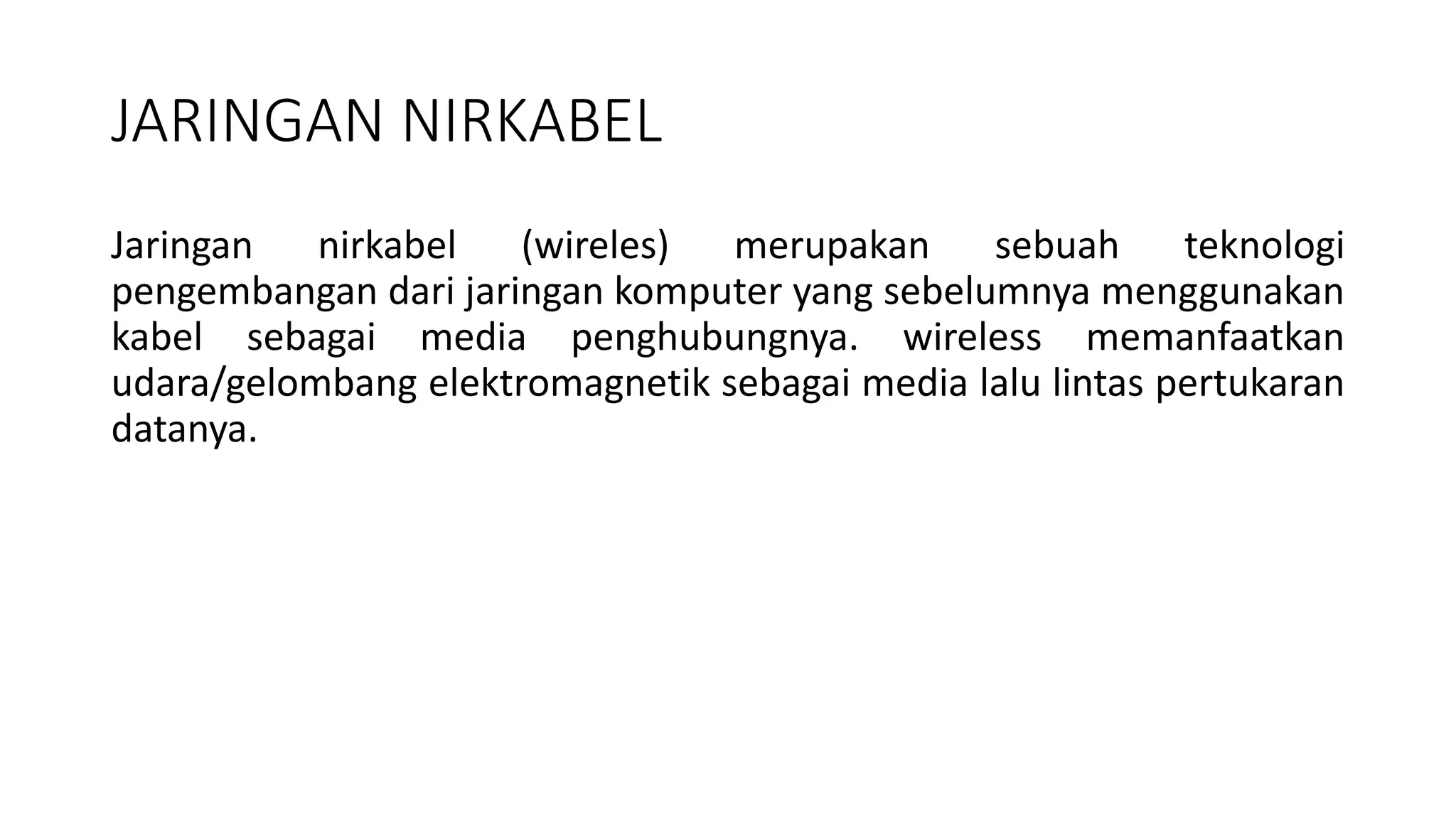 XII JARINGAN NIRKABEL - 02 - TEKNOLOGI JARINGAN NIRKABEL.pptx