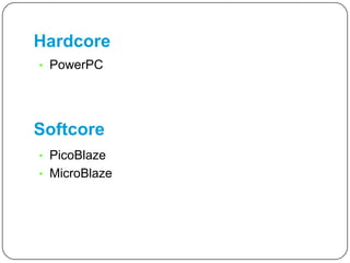 Xilinx fpga cores | PPTX | Operating Systems | Computer Software and Applications