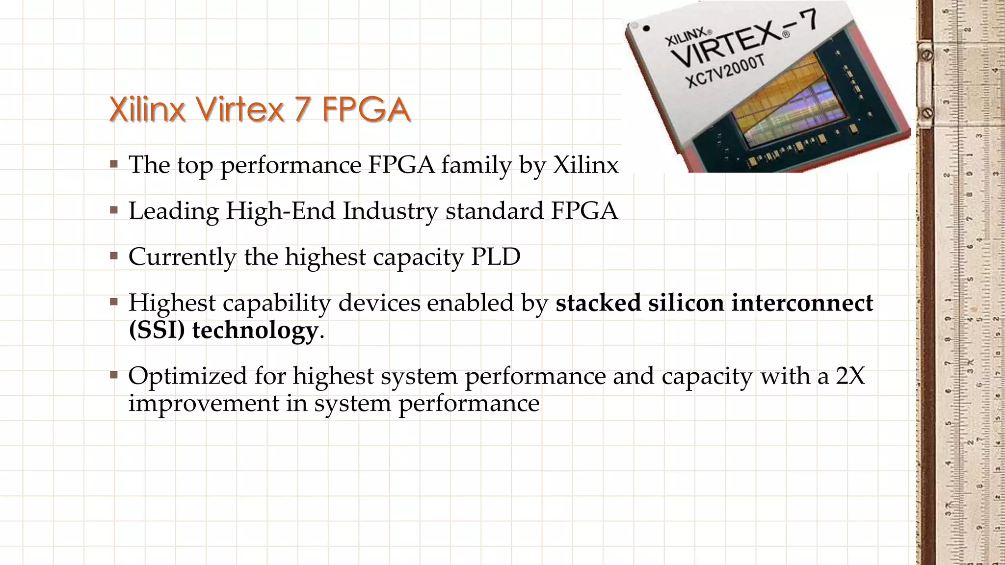 Xilinx virtex 7 fpga - Semester Presentation | PPTX