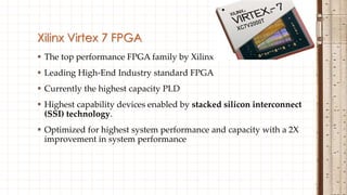 Xilinx virtex 7 fpga - Semester Presentation | PPTX