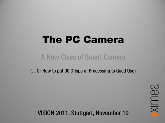 Ximea - the pc camera, 90 gflps smart camera | PPT