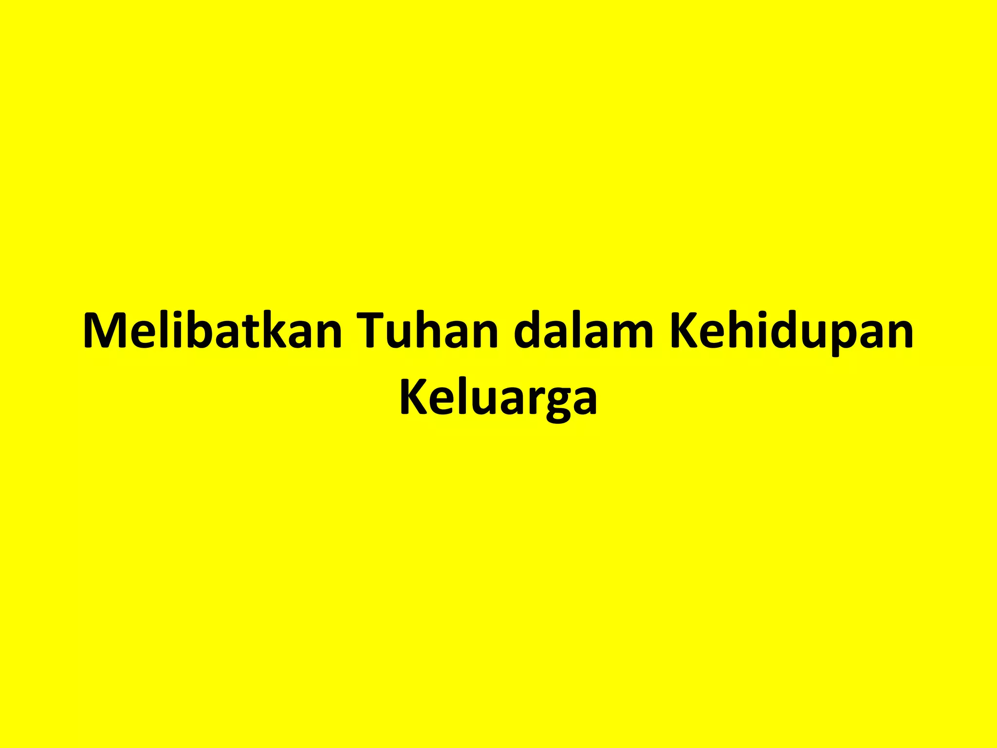 Tuhan Pedoman Kehidupan Keluargaku | PPT
