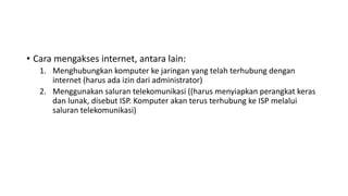 Saluran Saluran Akses Internet dan Kecepatan Aksesnya | PPTX