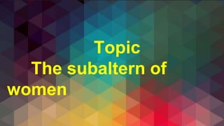Gayatri spivak and subaltern d sem 2 | PPTX