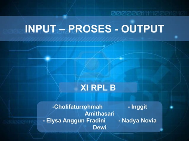 INPUT - PROSES - OUTPUT | PPTX