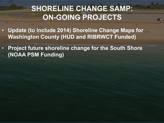 Shoreline Change Maps and Projected Shoreline Change for the RI ...