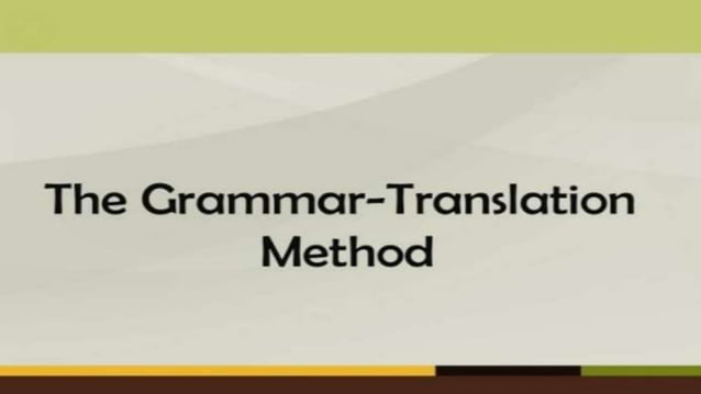 Grammar translation method | PPTX | Education