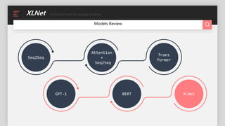 XLNet : Generalized Autoregressive Pretraining for Language Understanding | PPT