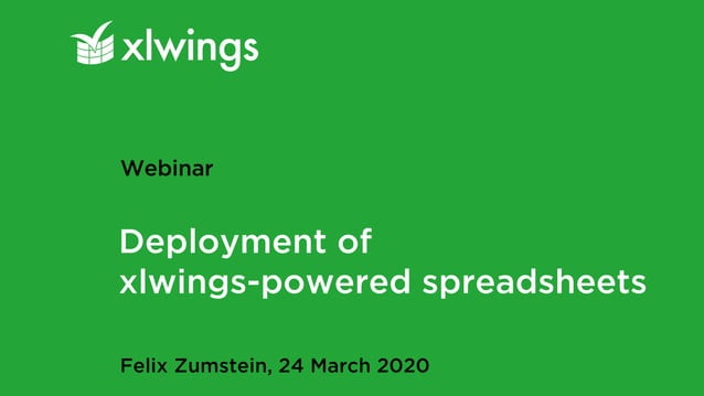 Deployment of xlwings-powered spreadsheets (webinar) | PPT