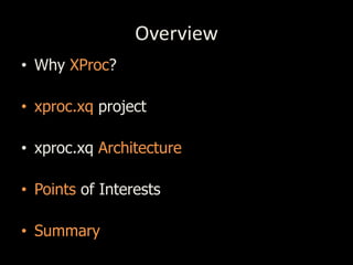 XML London 2013 - Architecture of xproc.xq an XProc processor | PPTX | Programming Languages ...