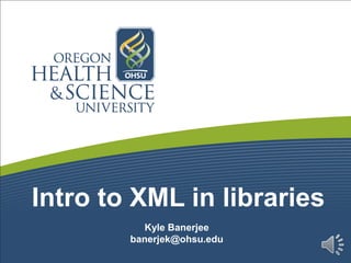 Intro to XML in libraries | PPT