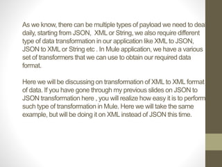 Xml to xml transformation in mule | PPTX