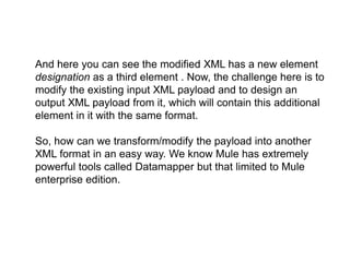 Xml to xml transformation in mule | PPT