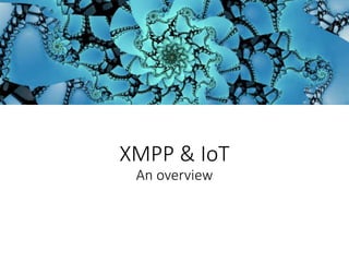 XMPP and IoT - an overview | PPT