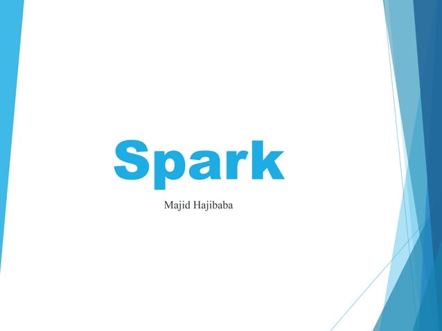 Apache Spark | PPTX | Databases | Computer Software and Applications