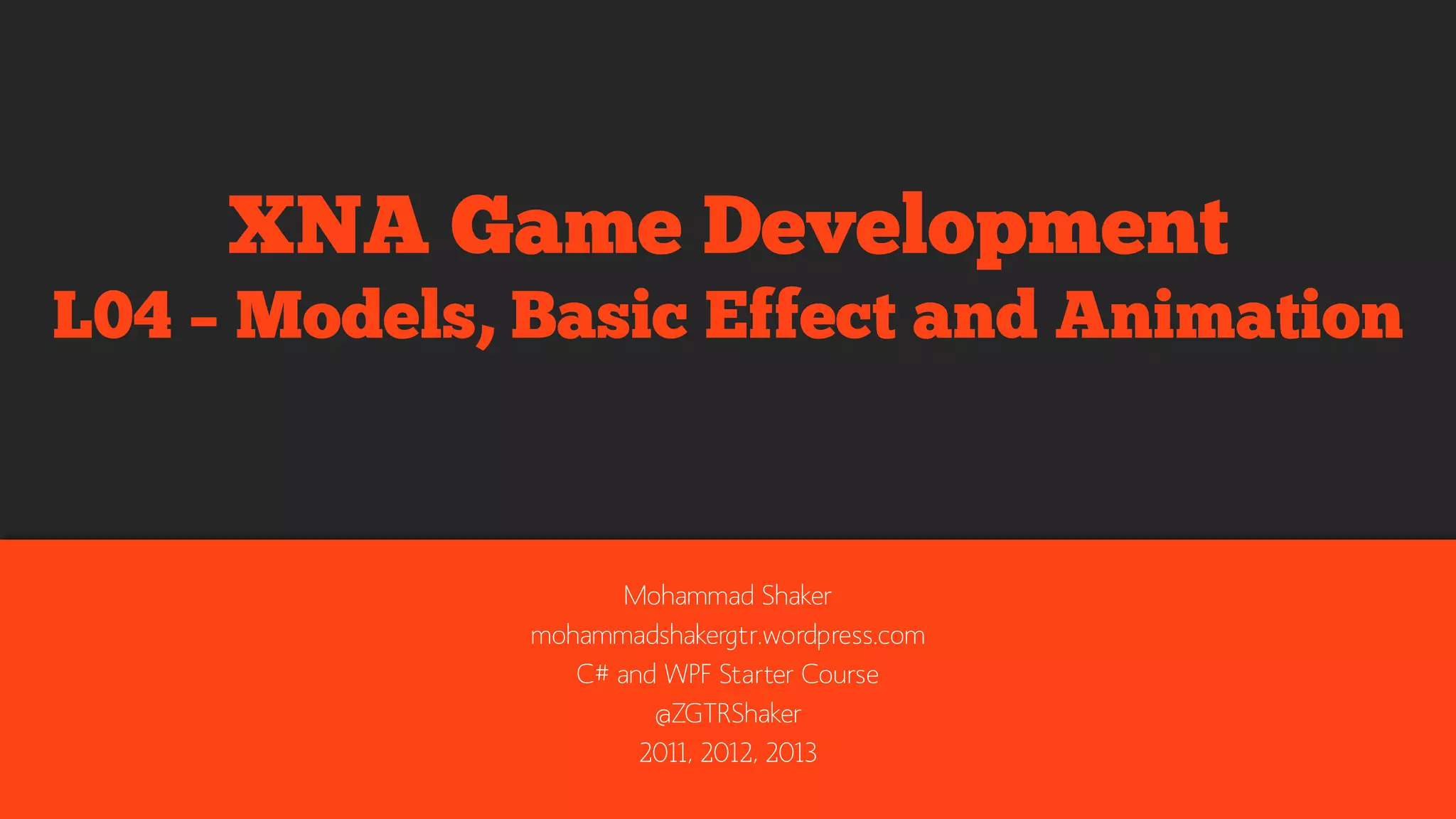 XNA L03–Models, Basic Effect and Animation | PPT