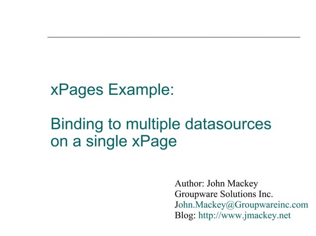 Binding To Multiple Datasources On A Single Xpage Ppt Free Download