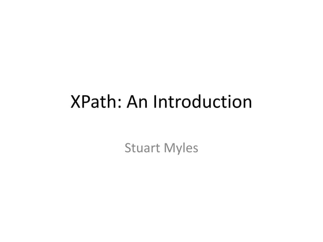 XPath Introduction | PPTX | Web Design and HTML | Internet