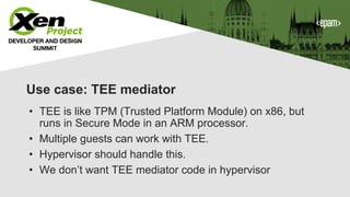 XPDDS17: Approach to Native Applications in XEN on ARM - Volodymyr Babchuk, EPAM Systems | PDF ...