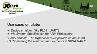 XPDDS17: Approach to Native Applications in XEN on ARM - Volodymyr Babchuk, EPAM Systems | PDF ...