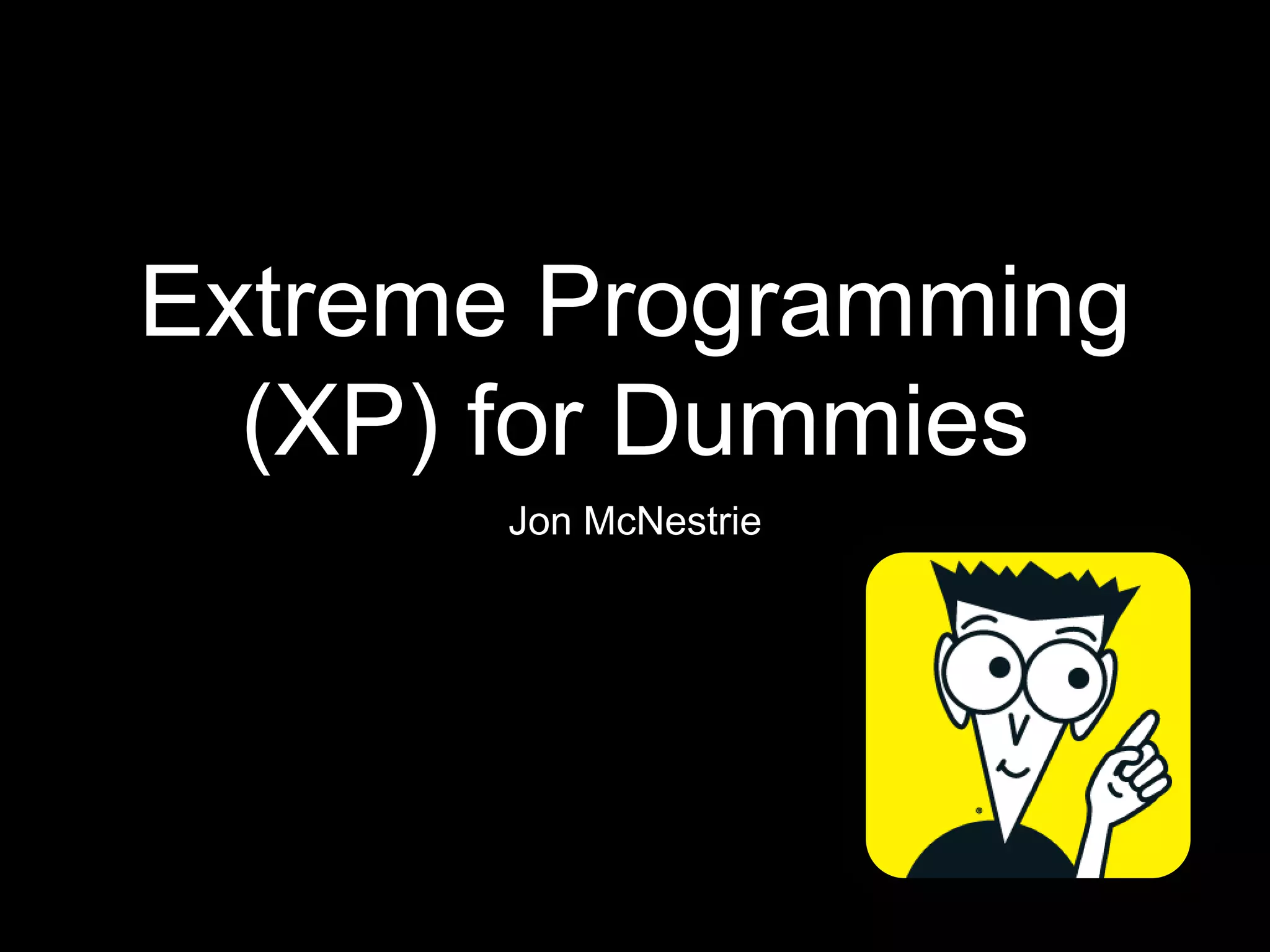 Extreme Programming (XP) for Dummies | PPT