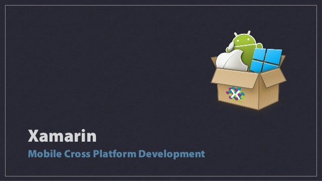 Cross Platform Mobile Development With Xamarin