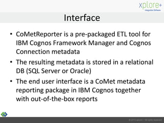 xplore+ Introduction CoMetReporter - IBM Cognos Metadata Reporting | PPT