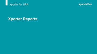 Xporter for Jira - Advanced topics | PPTX