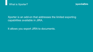 Xporter for Jira - Overview | PPTX
