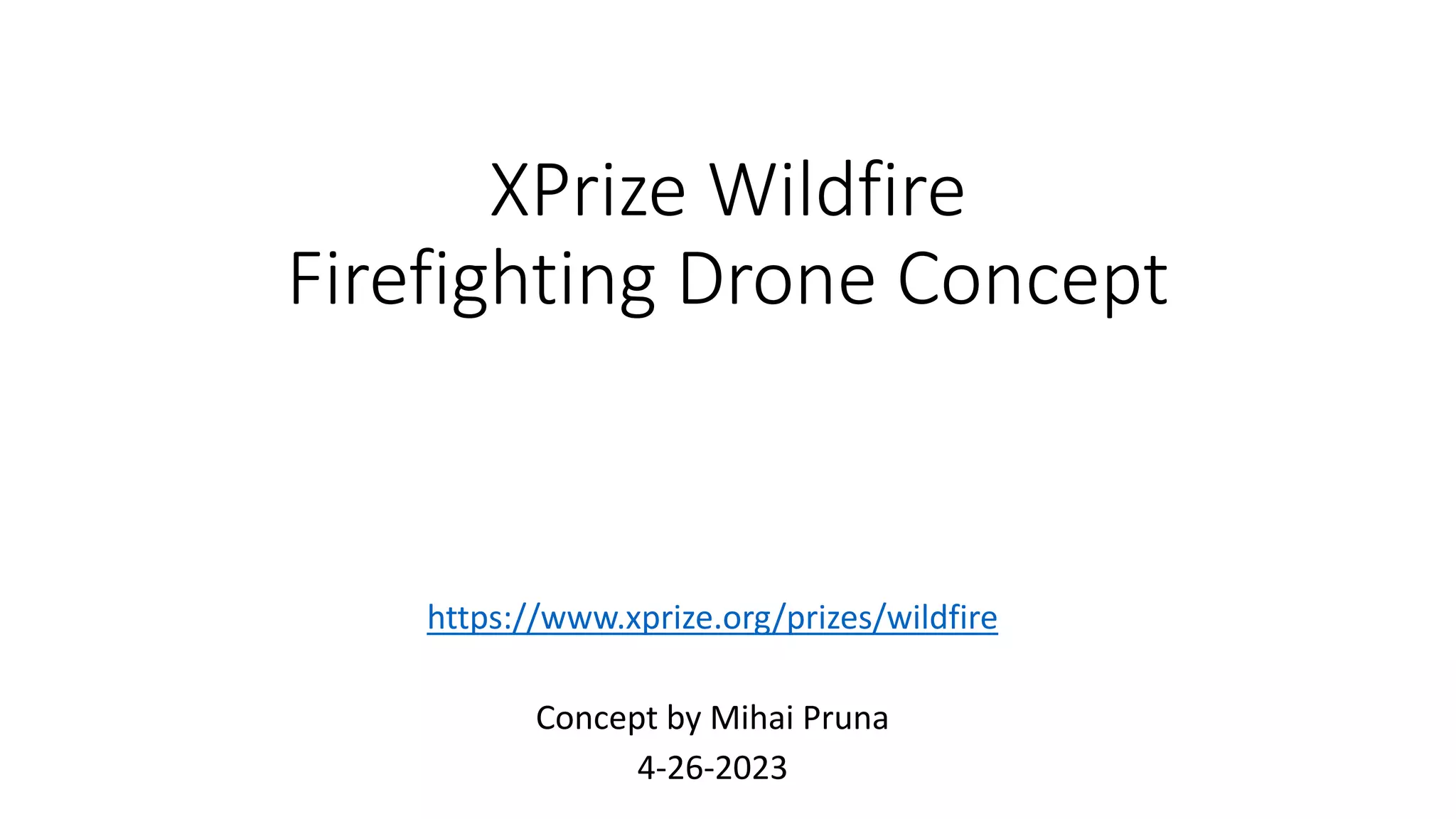 XPrize Wildfire Firefighting Drone | PPTX
