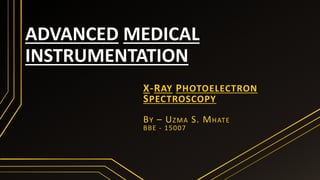 X-Ray Photo-electron Spectroscopy | PPTX