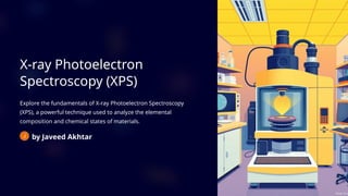 X-ray photoelectron spectroscopy- xps technique | PPTX