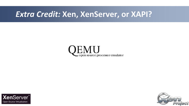 Xen, XenServer, and XAPI: What’s the Difference?-XPUS13 Bulpin,Pavlicek | PPT