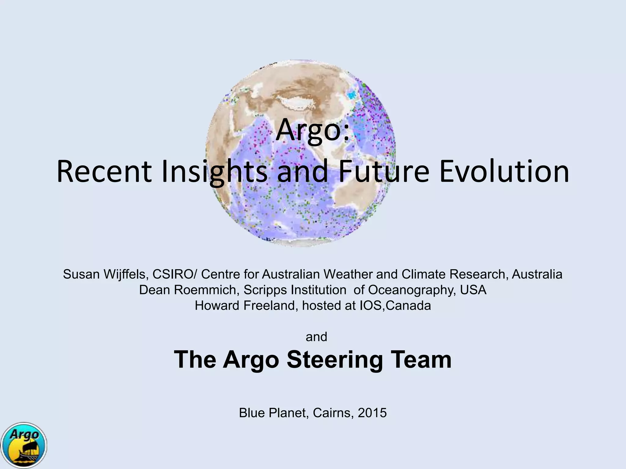 C5.06: Argo: Recent Insights and Future Evolution - Susan Wijffels ...