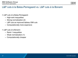Recent MIP Performance Improvements in IBM ILOG CPLEX Optimization Studio | PDF