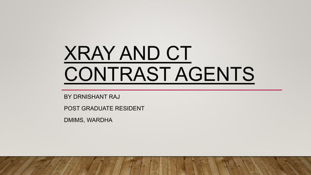 X-Ray and CT contrast agents | PPTX
