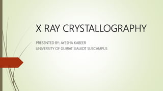 X - RAY CRYSTALLOGRAPHY TECHNIQUE | PPTX