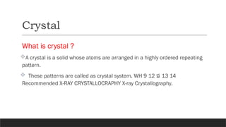 X RAY CRYSTALLOGRAPHY M pharm QA Department | PPTX