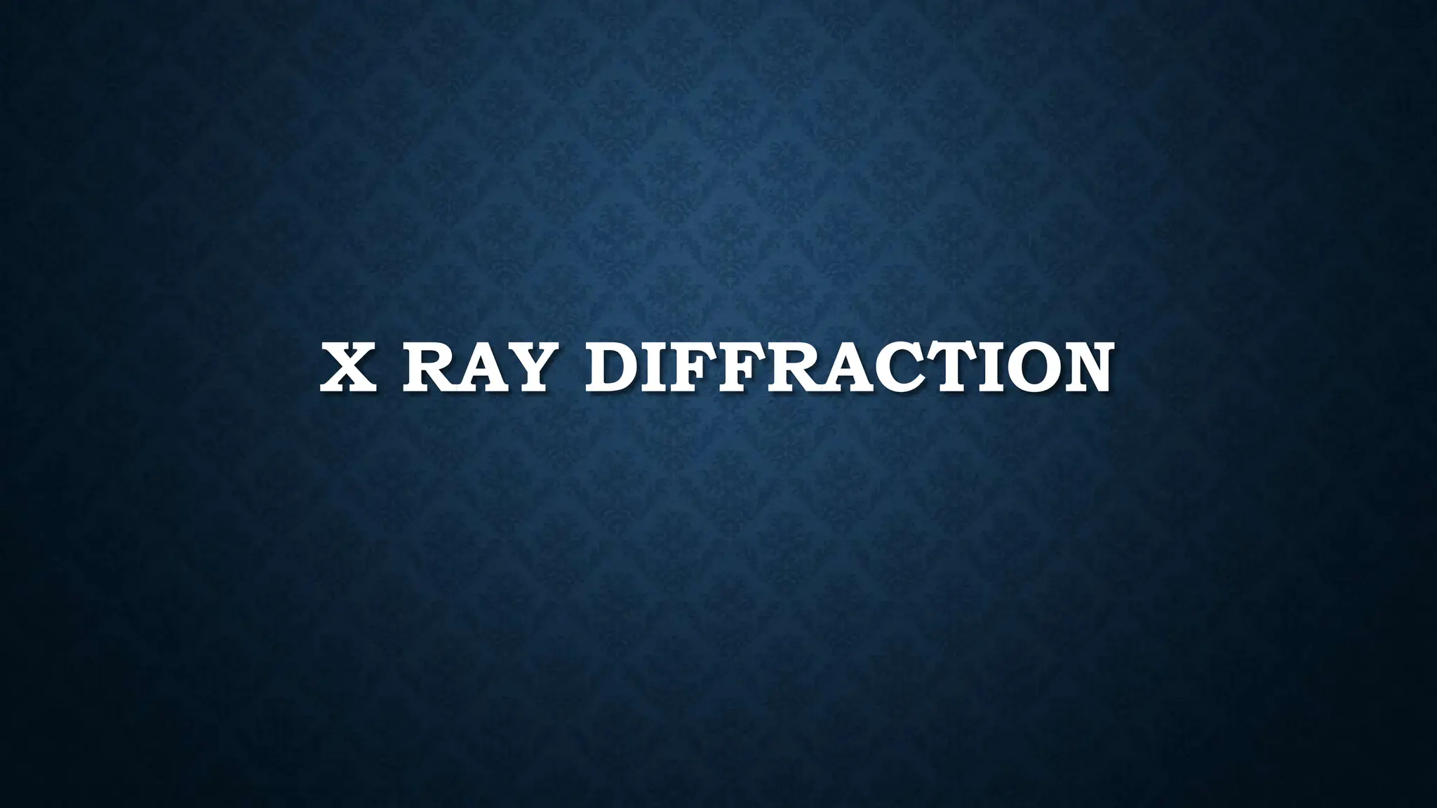 X RAY DIFFRACTION | X RAY DIFFRACTION BY BRAGGS LAW | PPTX