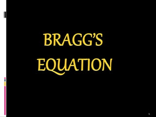 BRAGG’S EQUATION MILLER INDICES POWDER DIFFRACTION METHOD | PPTX