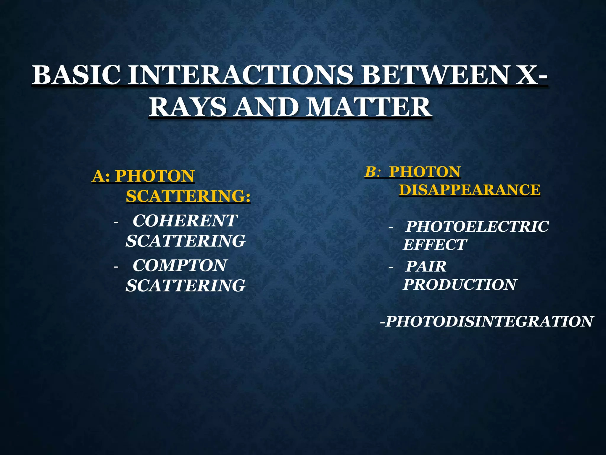 interaction of xray with matter | PPTX