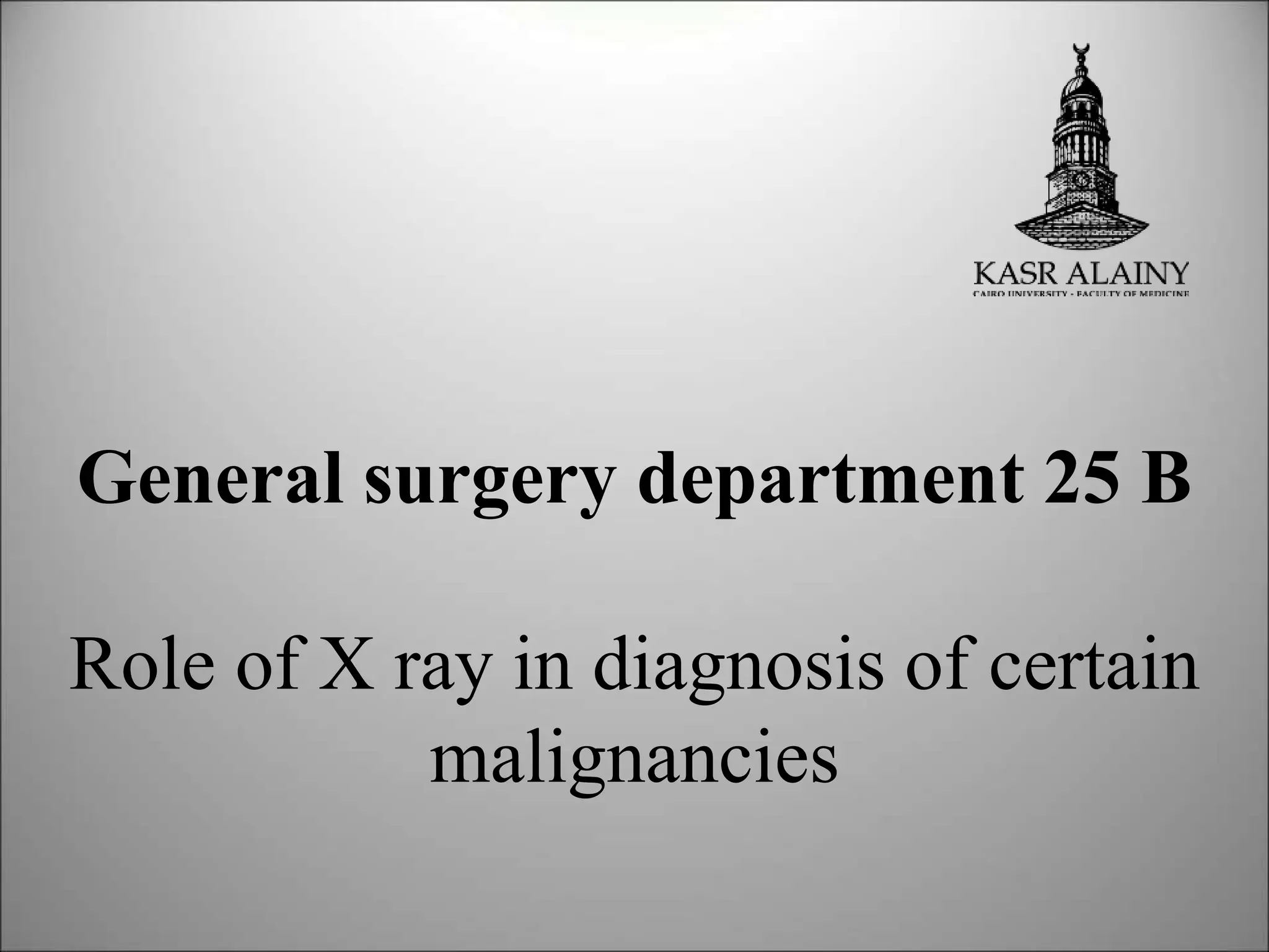 Role of x ray in diagnosis of malignancy.pptx