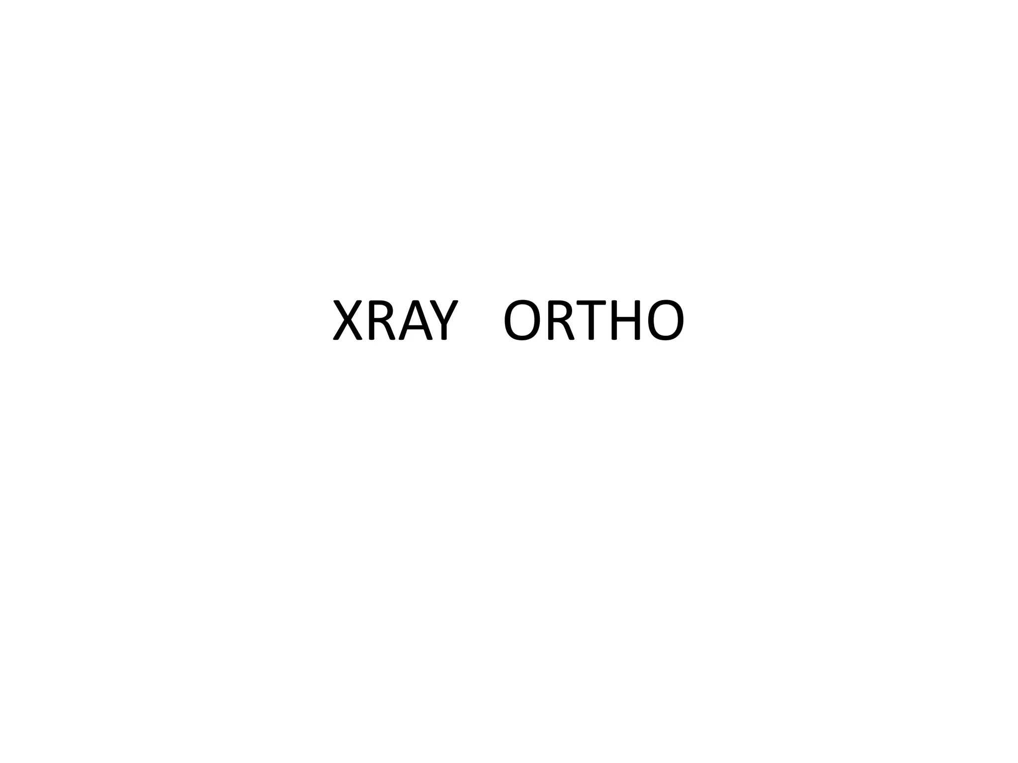 Xray ortho | PPT